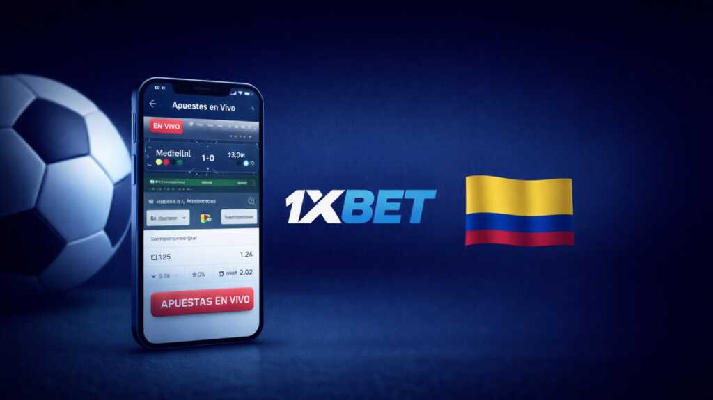 Apuestas en vivo en 1xBet en Colombia: guía para apostar online